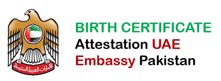 Birth Certificate attestation from UAE embassy in pakistan