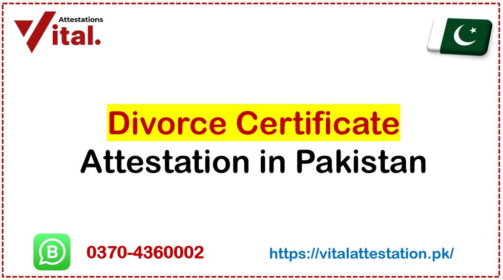 Divorce Certificate Attestation in Pakistan - 0370 4360002